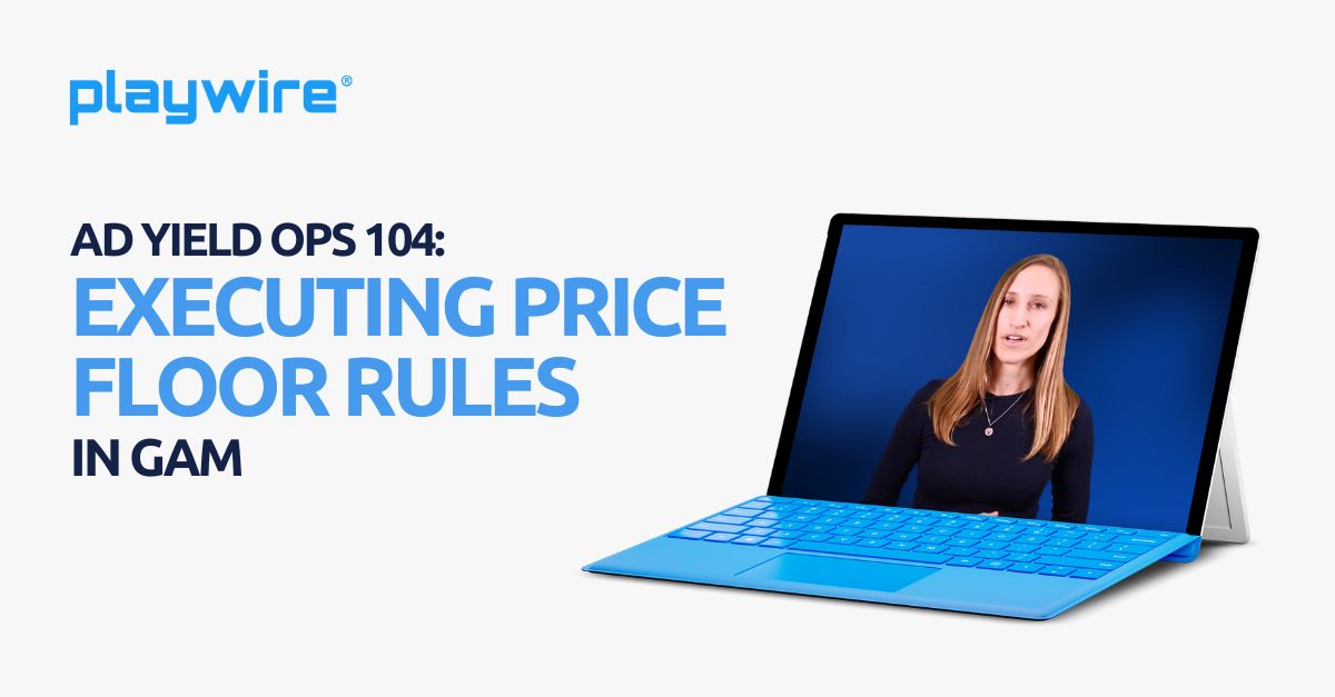 E-Courses | Ad Yield Management - Price Floor Rules in GAM