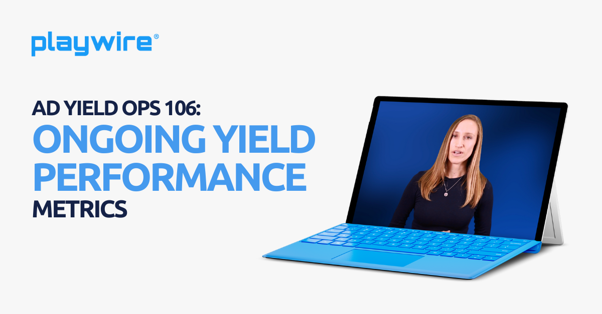 E-Courses | Ad Yield Management - Ongoing Yield Performance Management