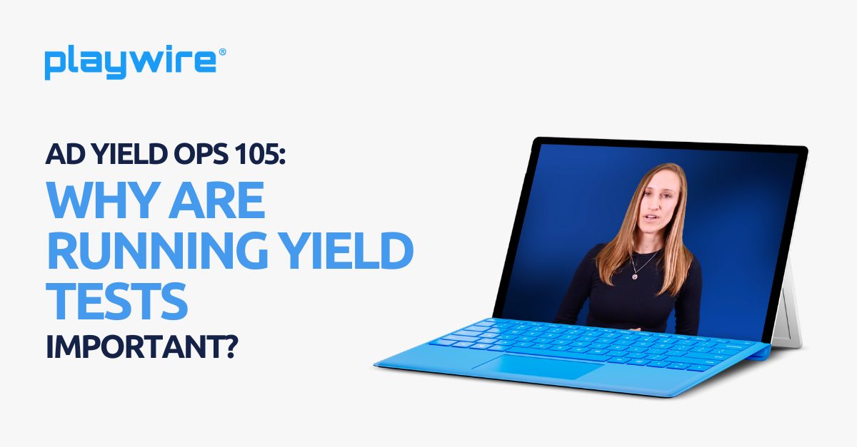 E-Courses | Ad Yield Management | Ad Yield Tests - Why