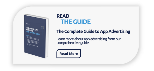 The Complete Guide to App Advertising